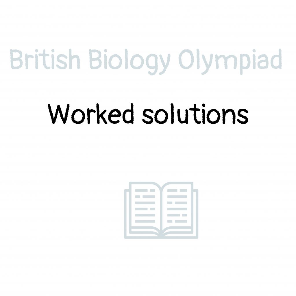 British Biology Olympiad (BBO) Worked Solutions | Biolympiads