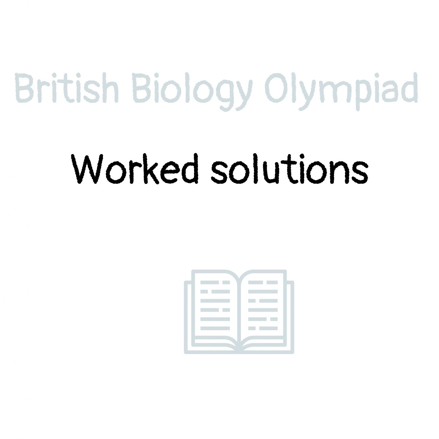British Biology Olympiad (BBO) Worked Solutions | Biolympiads Academy